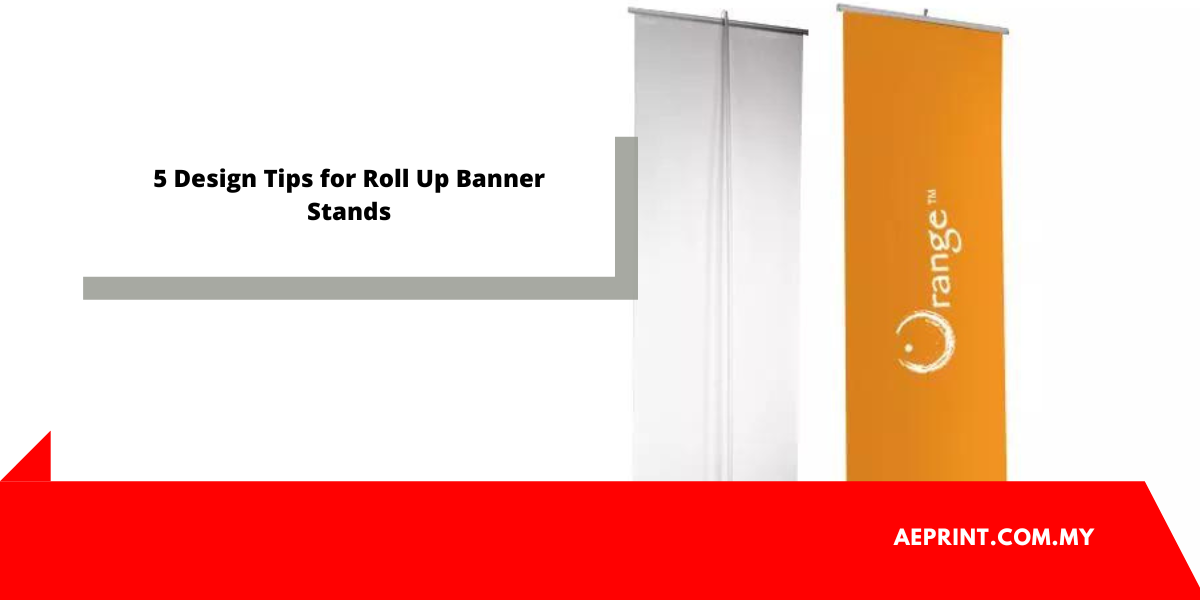 5 Design Tips for Roll Up Banner Stands - Suppliers Directoty Malaysia